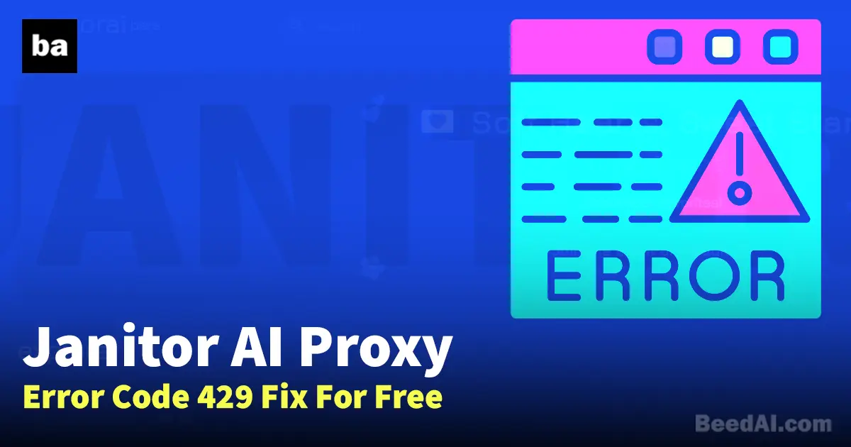 Janitor AI Proxy Error 429 Fix For Free - (October) 2025